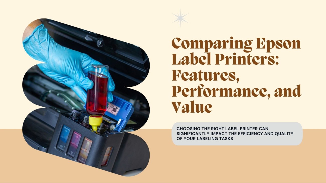 Epson Label Printers Comparing Features, Performance, and Value ...